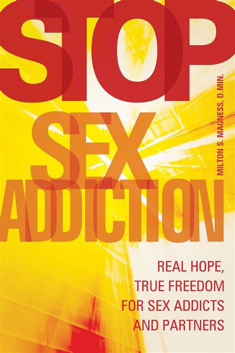Amazon Stop Sex Addiction Real Hope True Freedom For Sex Addicts And Partners Magness