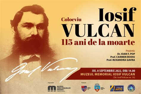 Joi 8 Septembrie La Muzeul Memorial Iosif Vulcan Colocviul Iosif Vulcan 115 Ani De La Moarte