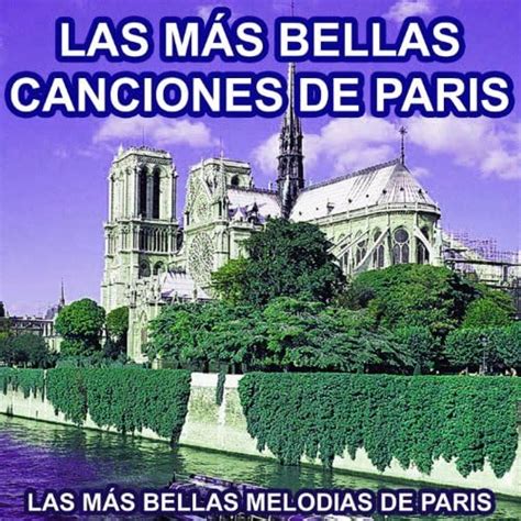 Las Más Bellas Canciones de París Las Más Bellas Melodías de París di