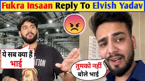 Fukra Insaan Reply To Elvish Yadav Vlogs Elvish Yadav And Fukra Insaan