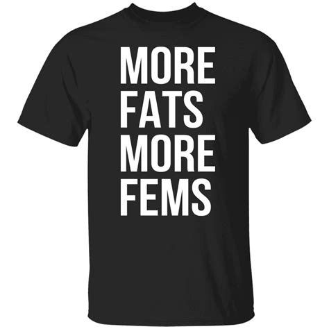 More Fats More Fems 2022 Shirt