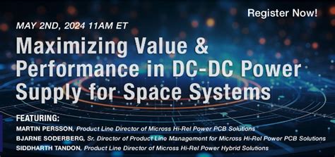 Register Now Maximizing Value And Performance In Dc Dc Power Supply For Space Systems