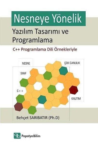 Nesneye Yönelik Yazılım Tasarımı Ve Programlama Behçet Sarıbatır