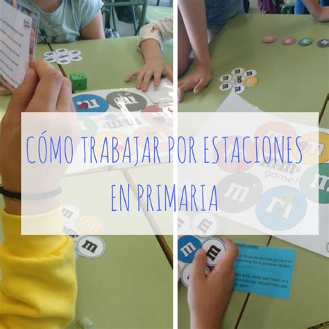 C Mo Trabajar Por Estaciones En Primaria Estaciones De Aprendizaje