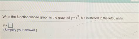 Solved Write The Function Whose Graph Is The Graph Of Y X
