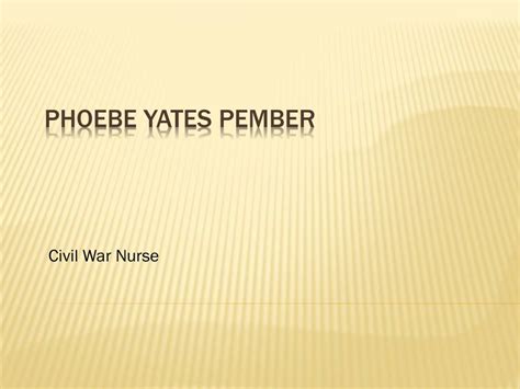 Ppt Phoebe Yates Pember Powerpoint Presentation Free Download Id