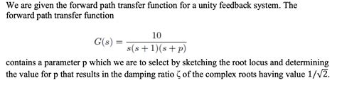 Solved We Are Given The Forward Path Transfer Function For A