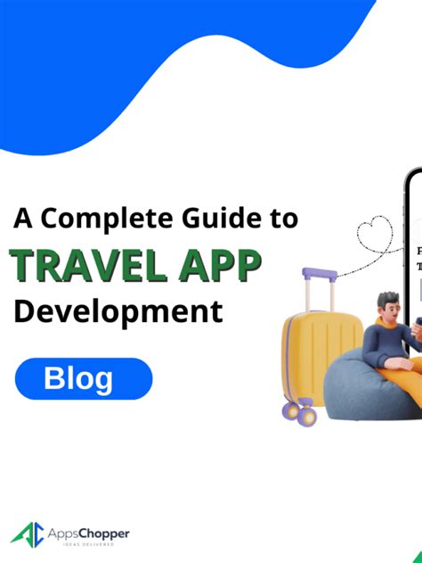 Travel App Development Guide AppsChopper Blog