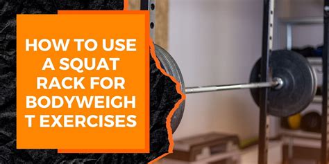 How To Use A Squat Rack For Bodyweight Exercises Magma Fitness