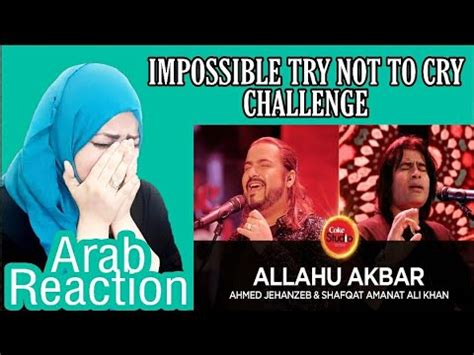 Arab Reaction To Allahu Akbar Coke Studio Season 10 Ahmed Jehanzeb