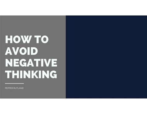 James B Pepper Rutland On How To Avoid Negative Thinking Ppt