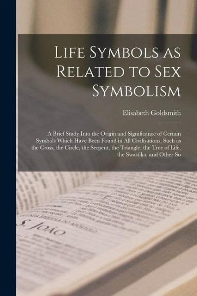 Life Symbols As Related To Sex Symbolism Von Elisabeth Goldsmith