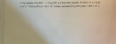 Solved 1 The Reaction Ch3 Nc Ch3 Cen Is A First Order