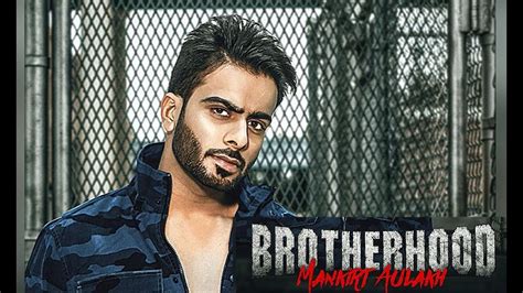 Brotherhood Mankirt Aulakh Singga Mixsingh Latest Punjabi Song