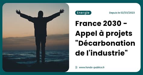 Aides et Subventions France Appel à Projets Décarbonation de l Industrie