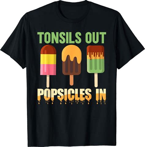 Tonsillectomy Recovery Tonsils Out Popsicles Tonsil Removal T Shirt