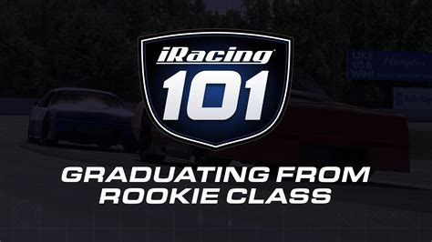 Graduating From Rookie Class Iracing