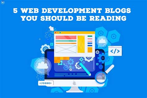 Best 5 Web Development Blogs You Should Be Reading Cio Women Magazine