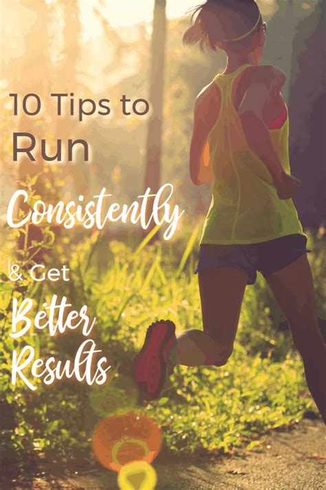 10 Tips To Run Consistently And Get Better Results Running Glow