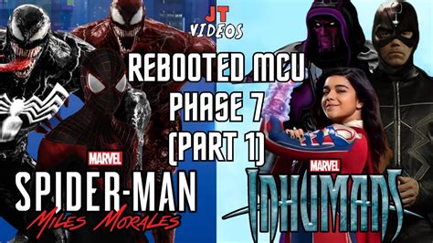 Rebooted Mcu Phase 7 Part 1 Youtube