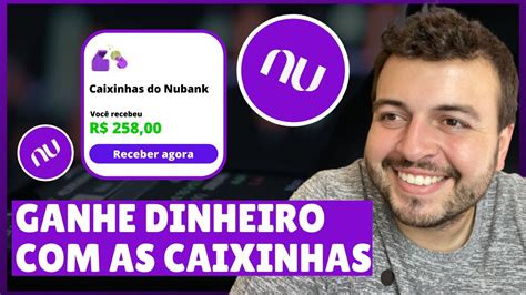 GANHE DINHEIRO AS CAIXINHAS DO NUBANK QUANTO RENDE CAIXINHA