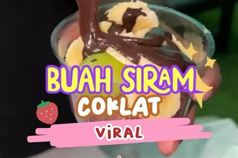 Nyobain Buah Siram Coklat Suka Cipeng Cianjur Yang Terkenal Di Malaysia