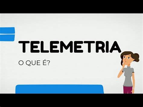 O que é TELEMETRIA em menos de 2 MINUTOS