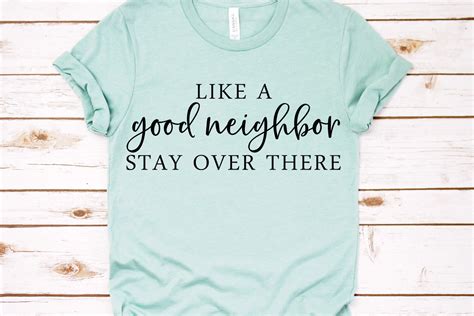 Like A Good Neighbor Stay Over There By Birchandivy TheHungryJPEG