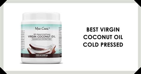 Best Virgin Coconut Oil Cold Pressed In India 2024