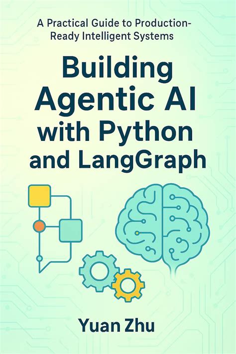 building agentic ai with python and langgraph a practical guide to
