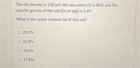 Solved The Dry Density Is 100 Pcf The Saturation S Is 80