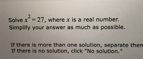 solved solve x 27 where x is a real number simplify your