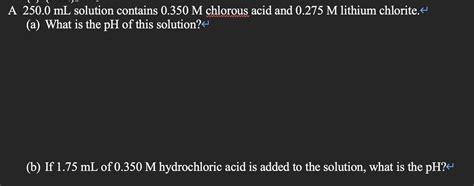 Solved A 250 0ml ﻿solution Contains 0 350m ﻿chlorous Acid