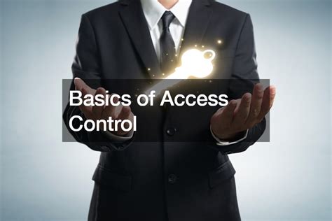 Basics Of Access Control Disruptive Technology