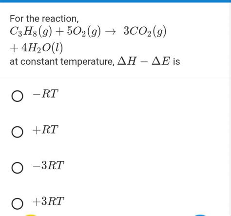 For The Reaction At Constant Temperature Δ H Δ U Is C3h8 G