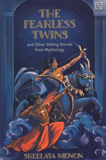 The Fearless Twins And Other Sibling Stories From Mythology Exotic India Art