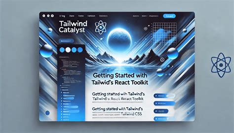 Tailwind Catalyst Getting Started With Tailwinds React Toolkit