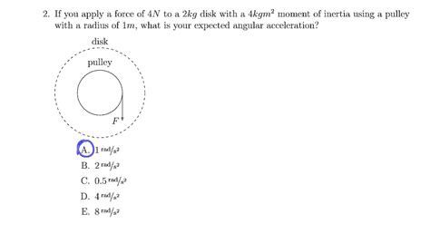 Solved If You Apply A Force Of An To A 2k9 Disk With Akgm Moment Of