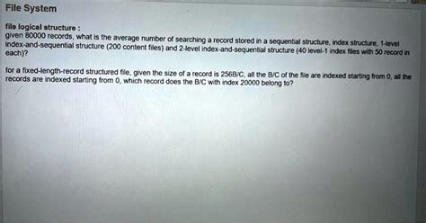 solved file system file logical structure given 80 000 records what