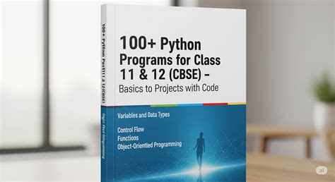 100 Python Programs For Class 11 And 12 Cbse Basics To Projects With