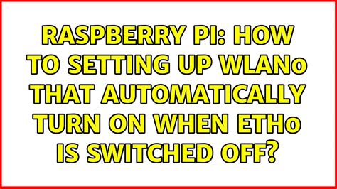 raspberry pi how to setting up wlan0 that automatically turn on when