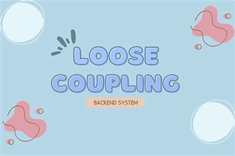 Loose Coupling Quan Trọng Như Thế Nào Trong Hệ Thống Backend Cybozu Vietnam Tech Sharing