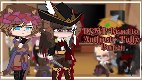 Dsmp React To Antfrost And Captain Puffy 🐱🐑 ♡ Part 21 ♡ Gcrv ♡ Youtube