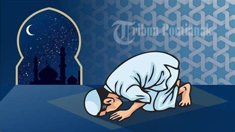 Solat Tahajud Pukul Berapa Kapan Waktu Terbaik Sholat Tahajud Ini