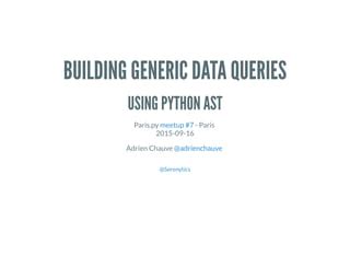 Building Generic Data Queries Using Python Ast PPT