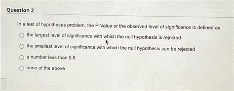 solved question 2in a test of hypotheses problem the