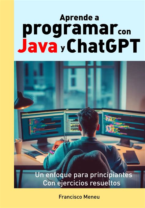 Libro Aprende A Programar Con Java Y Chatgpt Descubre Todo Lo Que La
