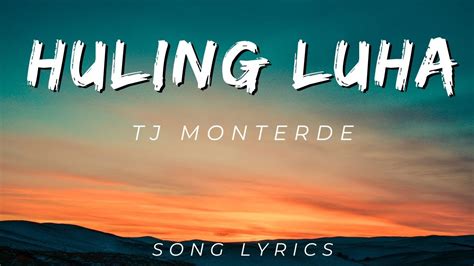 Huling Luha Tj Monterde Song Lyrics Version Youtube