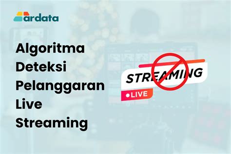 Algoritma Deteksi Objek Pelanggaran Video Live Streaming