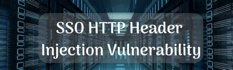 Sso Vulnerability Is Your Application Vulnerable To Header